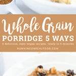 Healthy Whole Grain Porridge | 5 delicious, quick and easy vegan recipes